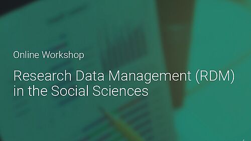 Online Workshop: Introduction to RDM in the Social Sciences